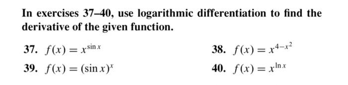 Solved In exercises 37−40, use logarithmic differentiation | Chegg.com