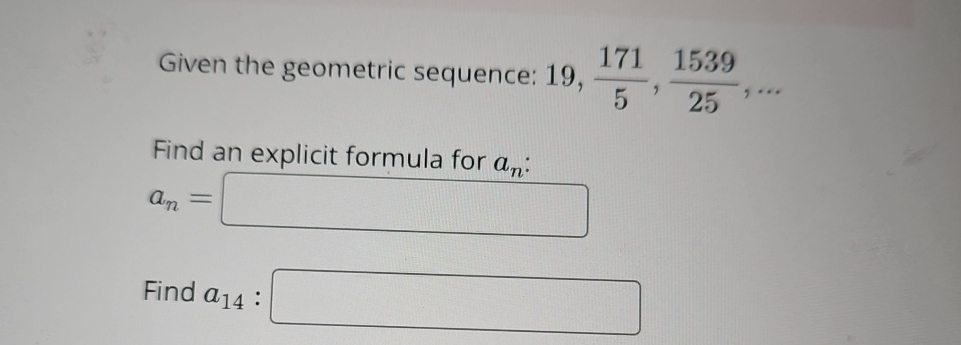 Solved Given the geometric sequence: 19,1715,153925,dotsFind | Chegg.com