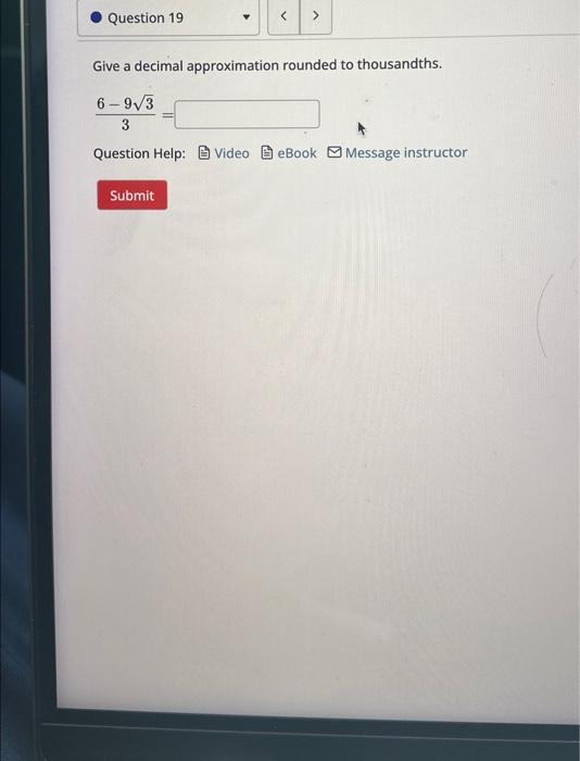 Solved Question 19 Give a decimal approximation rounded | Chegg.com