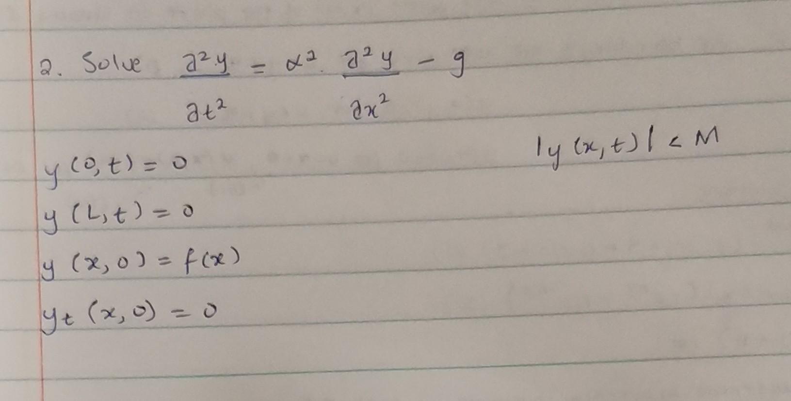 Solved 2. Solve at2a2y=α2⋅ax2a2y−g ∣y(x,t)∣ | Chegg.com