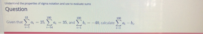 Solved Understand the properties of sigma notation and use | Chegg.com