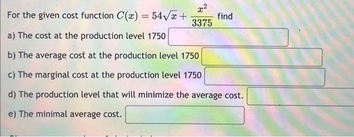 Solved For the given cost function C(x)=54x+3375x2 find a) | Chegg.com