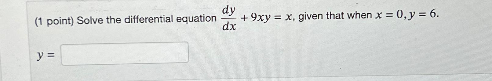 Solved (1 ﻿point) ﻿Solve the differential equation | Chegg.com