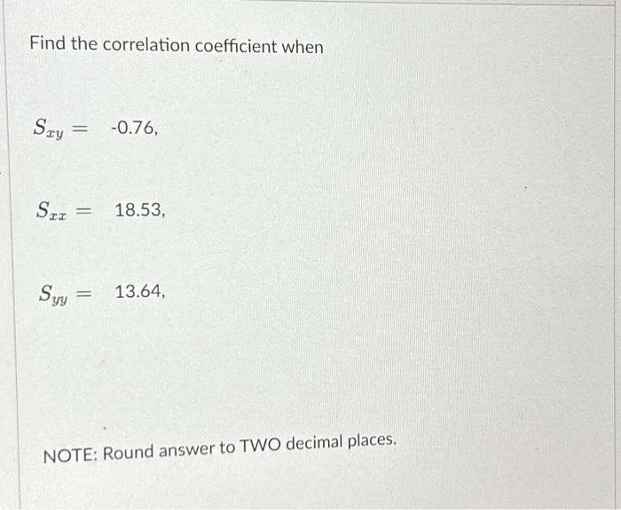 Solved Find the correlation coefficient when Say = -0.76, | Chegg.com