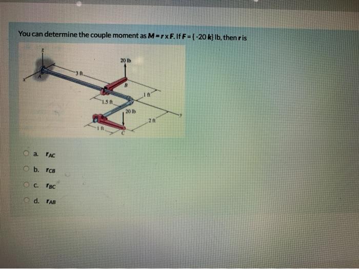 Solved You can determine the couple moment as M-rxF. | Chegg.com