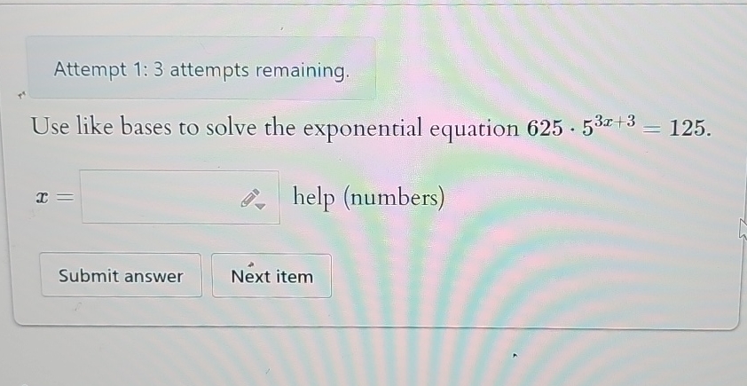 Solved Attempt 1: 3 ﻿attempts remaining.Use like bases to | Chegg.com
