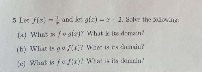 Solved 5 Let f(x) = 1 and let g(x) = x - 2. Solve the | Chegg.com Solved 5 Let f(x) = 1 and let g(x) = x - 2. Solve the | Chegg.com