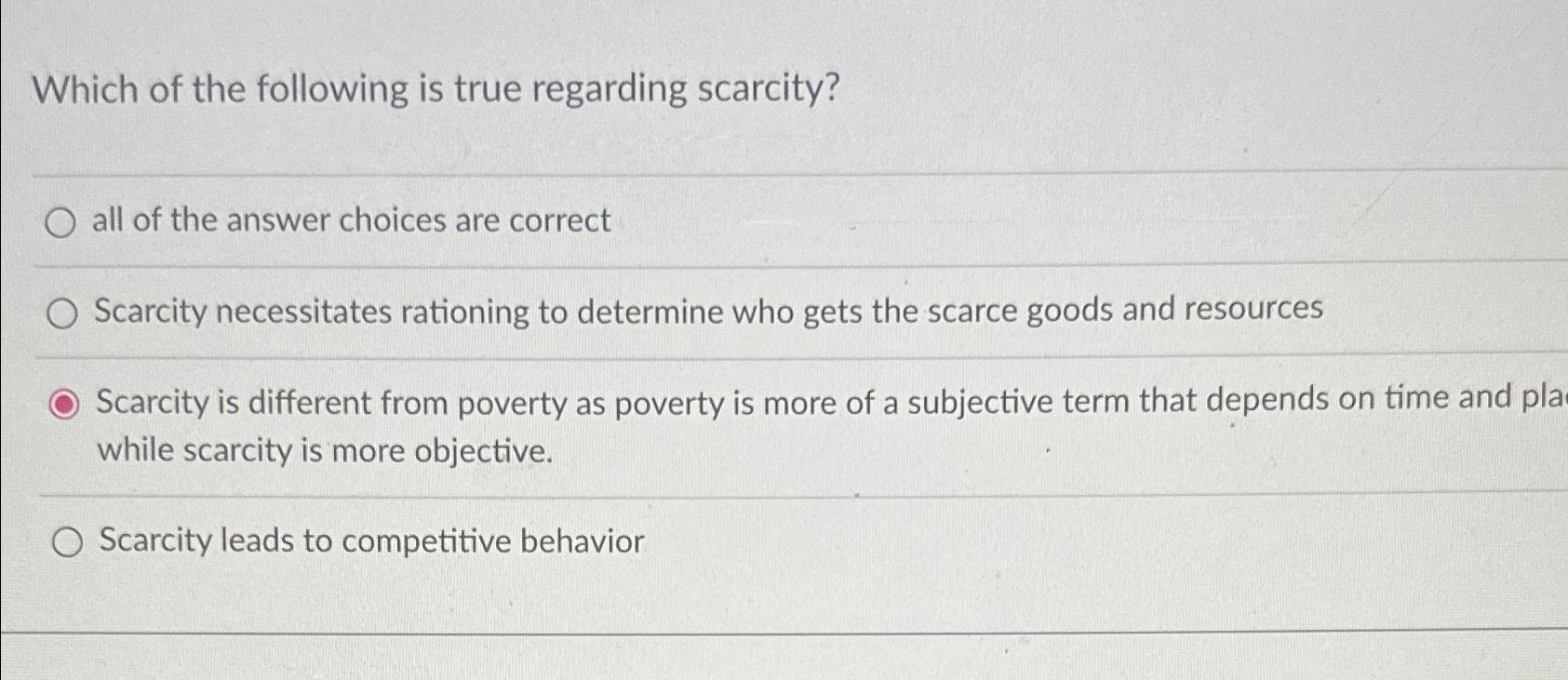 Solved Which of the following is true regarding scarcity?all | Chegg.com