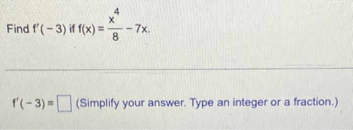 Solved X 4 8 Find f'(-3) if f(x) = f'(-3) = (Simplify your | Chegg.com