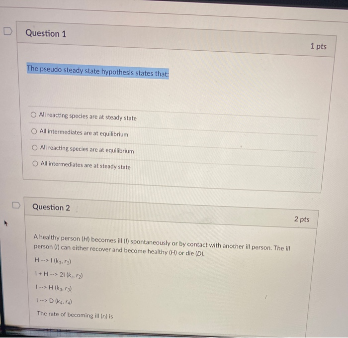 Solved Question 1 1 pts The pseudo steady state hypothesis | Chegg.com
