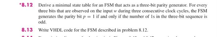 Solved *8.12 Derive a minimal state table for an FSM that | Chegg.com