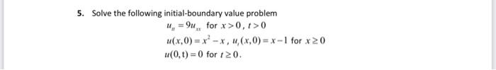 Solved 5. Solve the following initial-boundary value problem | Chegg.com