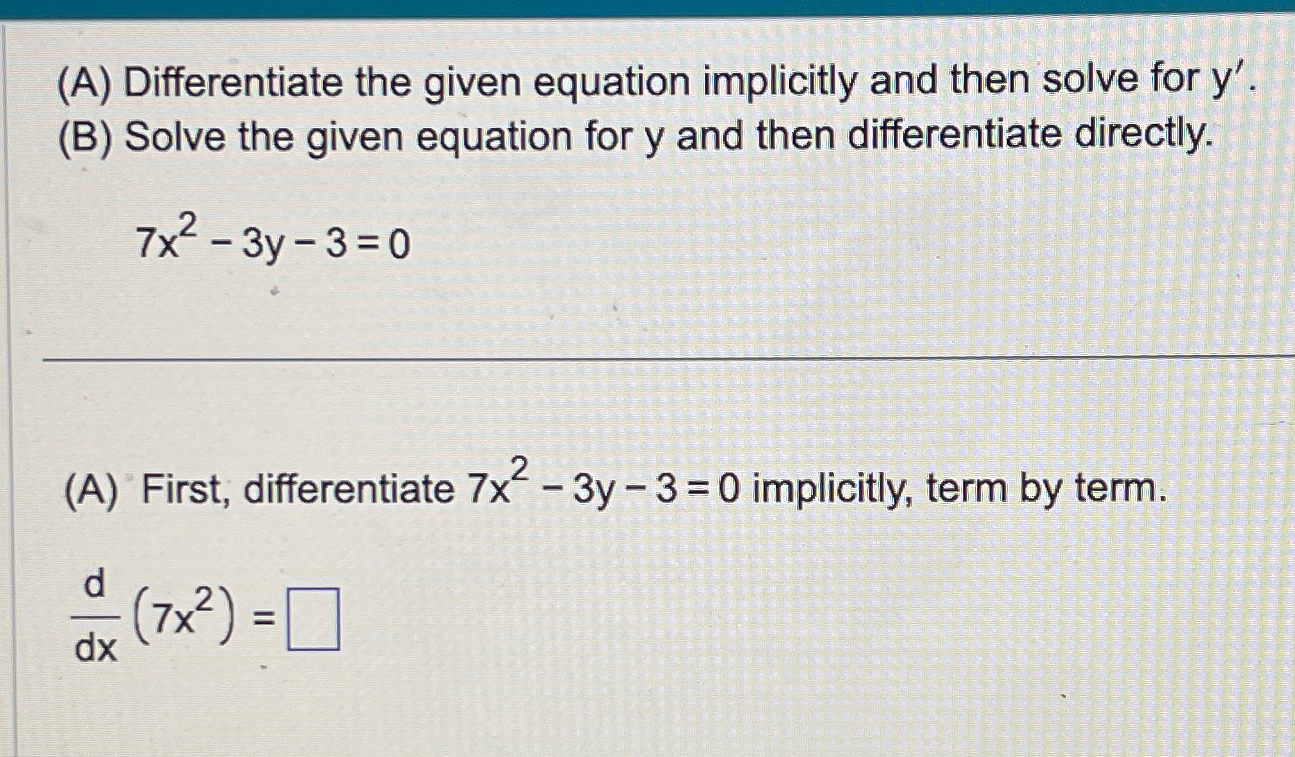 Solved (A) ﻿Differentiate the given equation implicitly and | Chegg.com