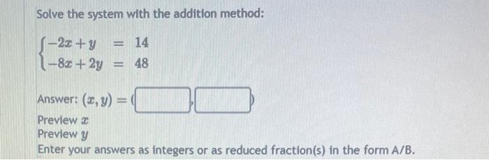 Solved Solve the system with the addition method: | Chegg.com