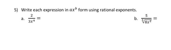 Solved 5 Write Each Expression In Axb Form Using Rational 