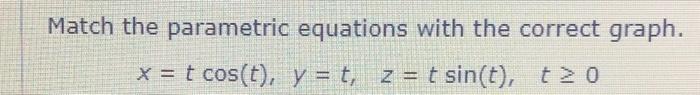 Solved Match the parametric equations with the correct | Chegg.com