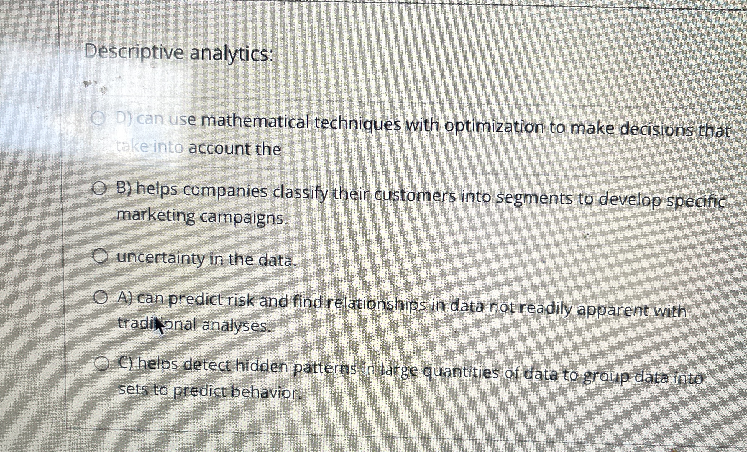 Solved Descriptive analytics:D) ﻿can use mathematical | Chegg.com