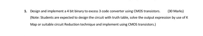 Solved 1. Design and implement a 4 bit binary to excess 3 | Chegg.com