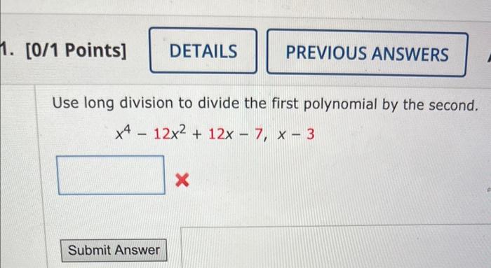 Solved Use long division to divide the first polynomial by | Chegg.com