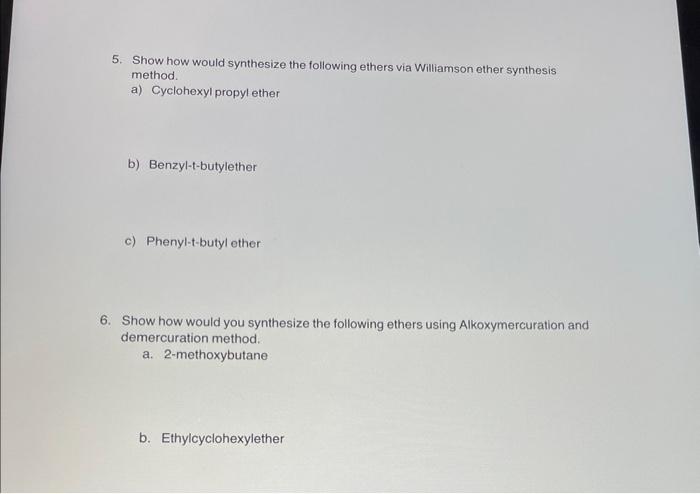 Solved 5. Show how would synthesize the following ethers via | Chegg.com Solved 5. Show how would synthesize the following ethers via | Chegg.com