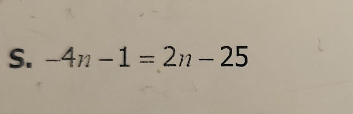 Solved S. −4n−1=2n−25 | Chegg.com