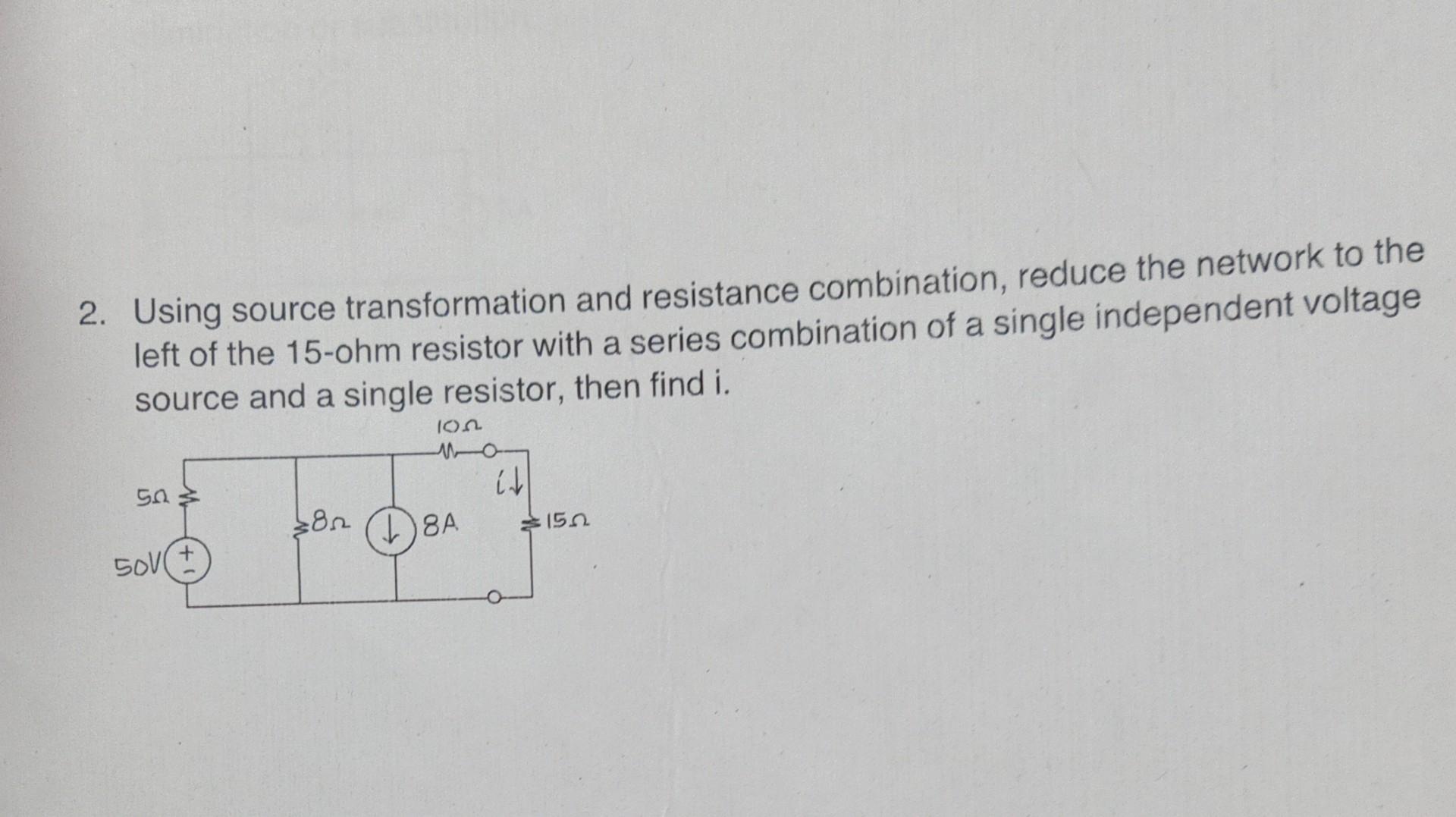 Solved 2. Using source transformation and resistance | Chegg.com