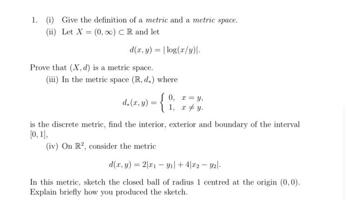 Solved 1. (i) Give the definition of a metric and a metric | Chegg.com
