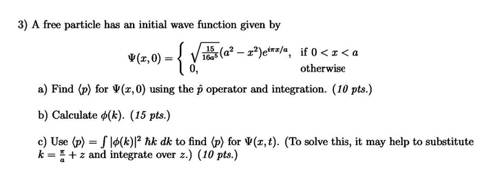 Solved 3) A free particle has an initial wave function given | Chegg.com