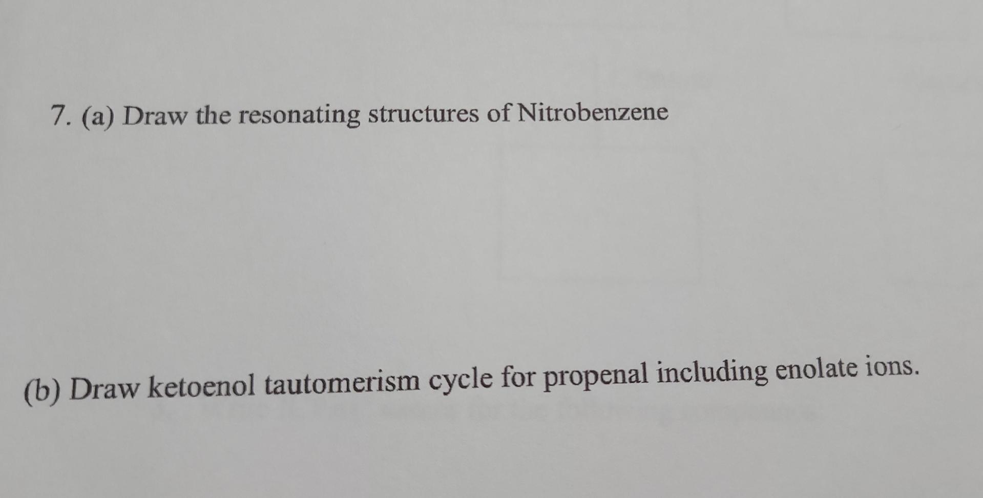 Solved 7. (a) Draw the resonating structures of Nitrobenzene | Chegg.com