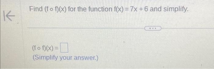 Solved K Find (fof)(x) for the function f(x) = 7x + 6 and | Chegg.com