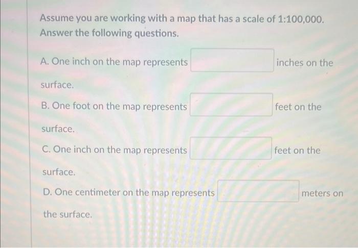 Solved Assume you are working with a map that has a scale of | Chegg.com