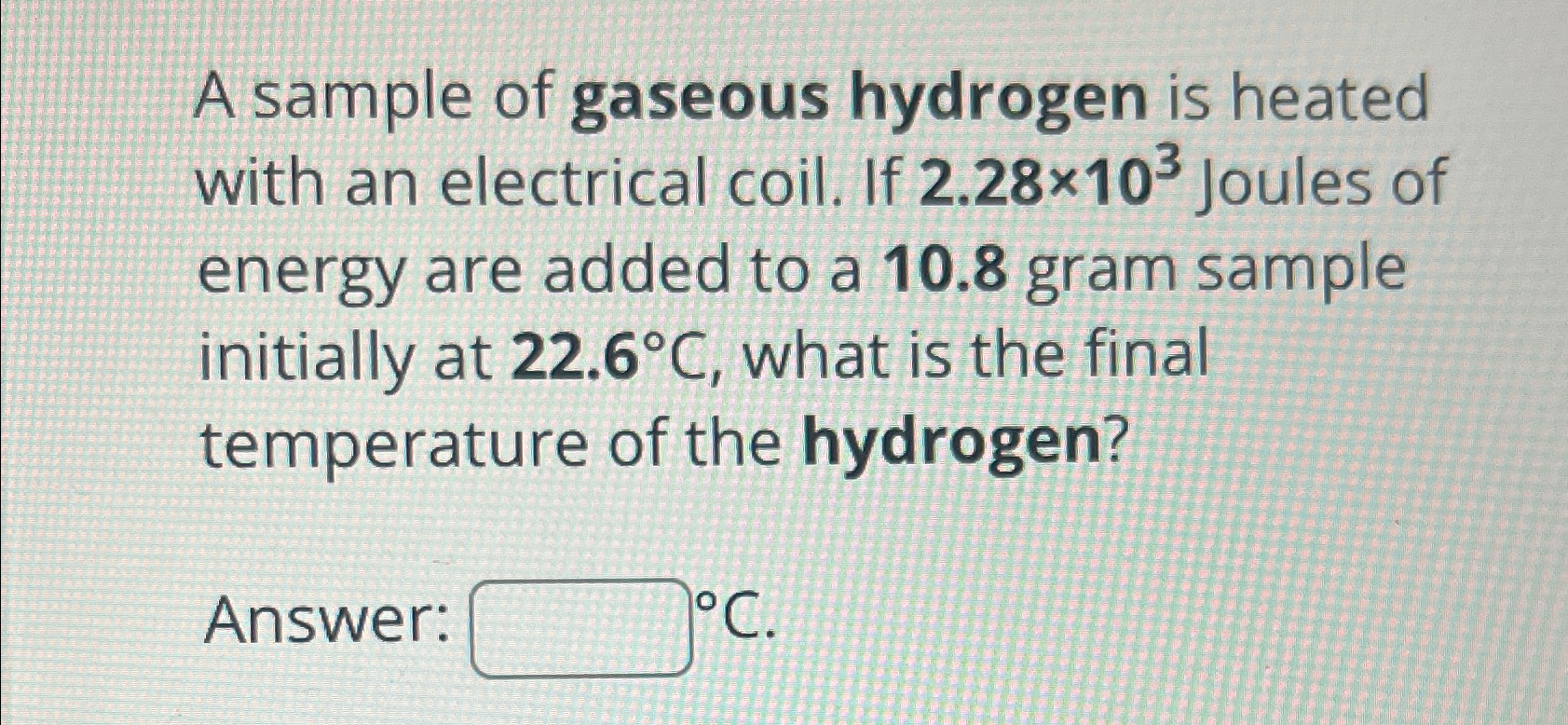 Solved ch 10 ﻿MA sample of gaseous hydrogen is heated with | Chegg.com