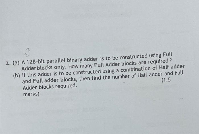Solved 7 2 2. (a) A 128-bit parallel binary adder is to be | Chegg.com