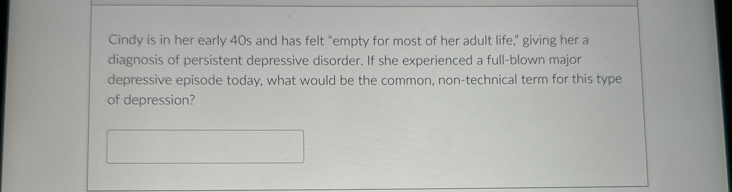 Solved Cindy is in her early 40 ﻿s and has felt "empty for | Chegg.com
