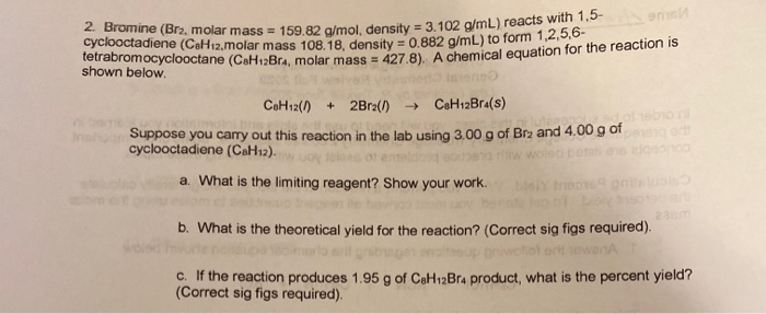 Solved orner 2. Bromine (Bra, molar mass = 159.82 g/mol, | Chegg.com