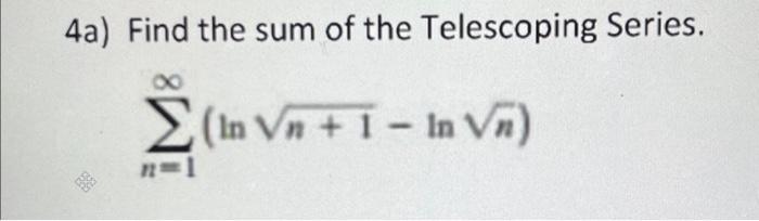 Solved 4a) Find the sum of the Telescoping Series. | Chegg.com