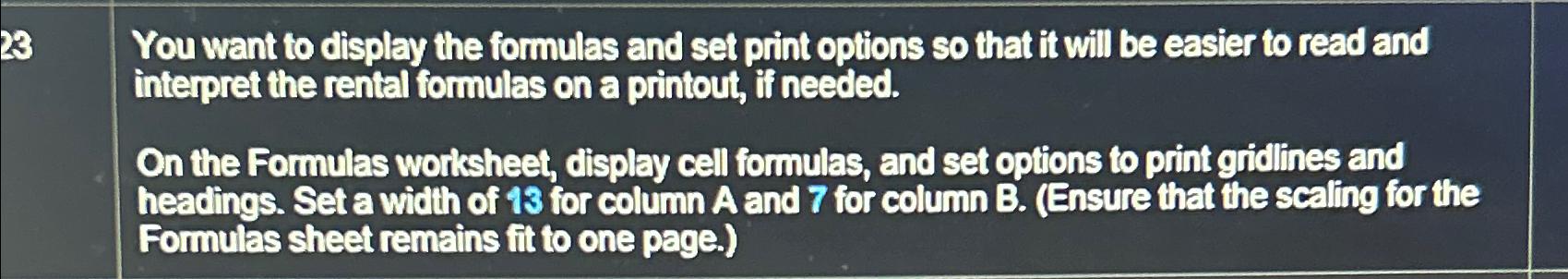 Solved You want to display the formulas and set print | Chegg.com