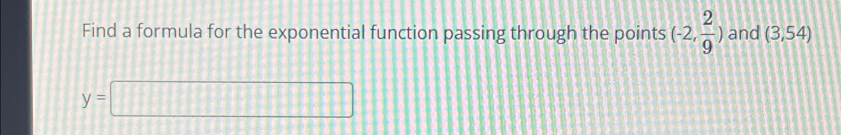 Solved Find a formula for the exponential function passing | Chegg.com