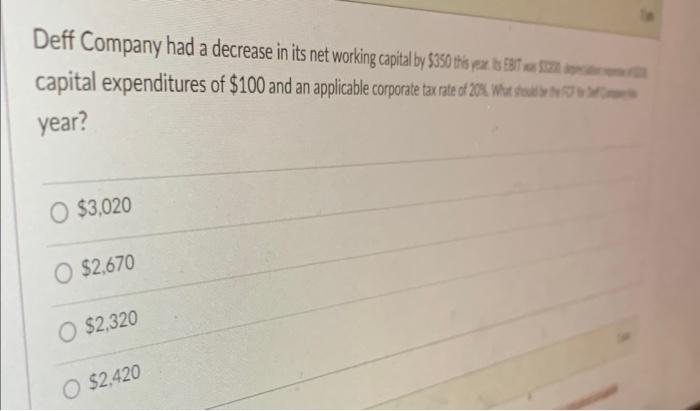 Solved Decrease Net working capital by $350 this year. EBIT | Chegg.com