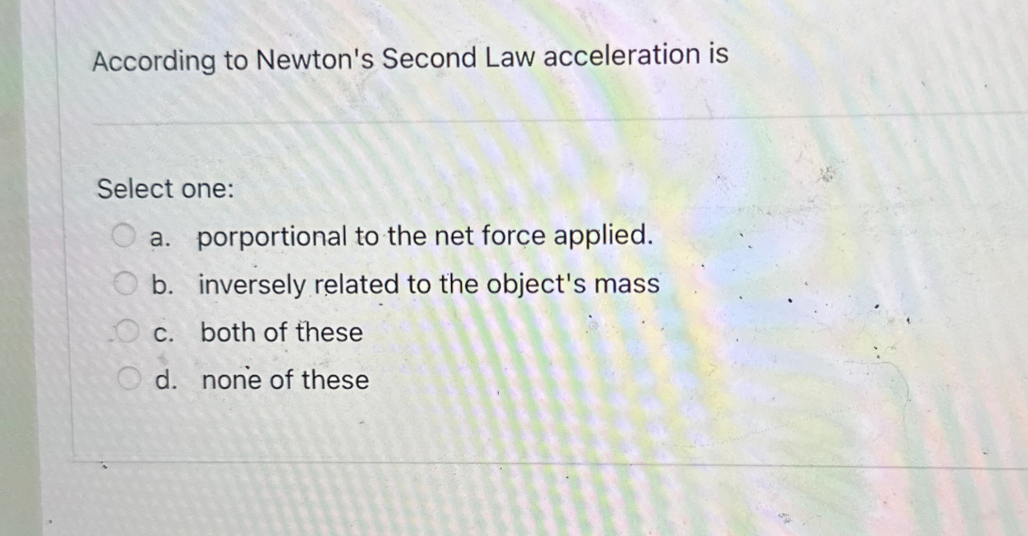 Solved According to Newton's Second Law acceleration | Chegg.com