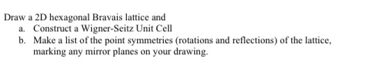 Solved Draw a 2D hexagonal Bravais lattice and a. Construct | Chegg.com