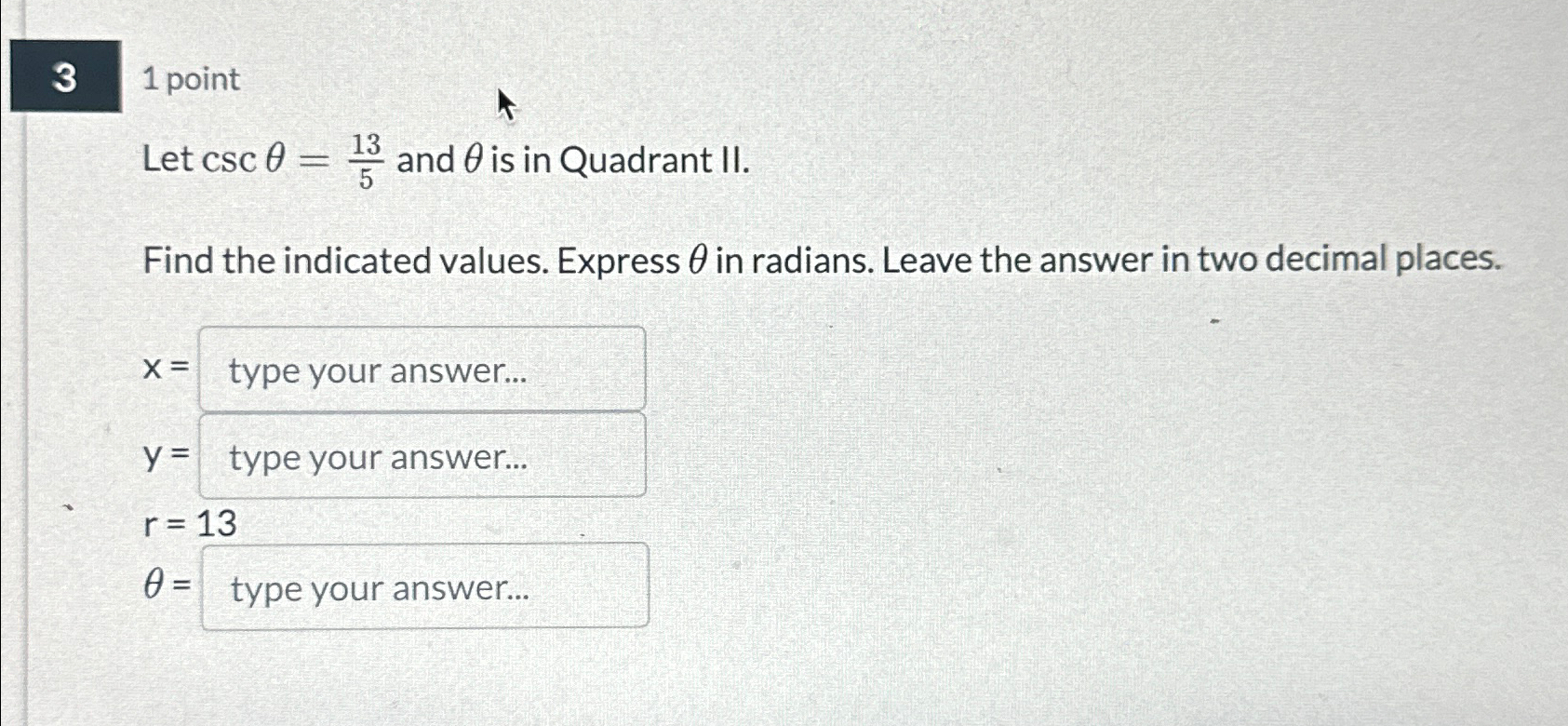 Solved 31 ﻿pointLet cscθ=135 ﻿and θ ﻿is in Quadrant II.Find | Chegg.com
