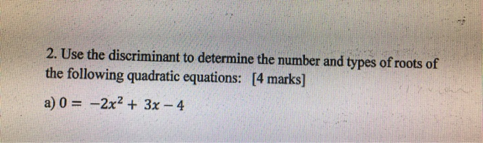 Solved 2. Use the discriminant to determine the number and | Chegg.com