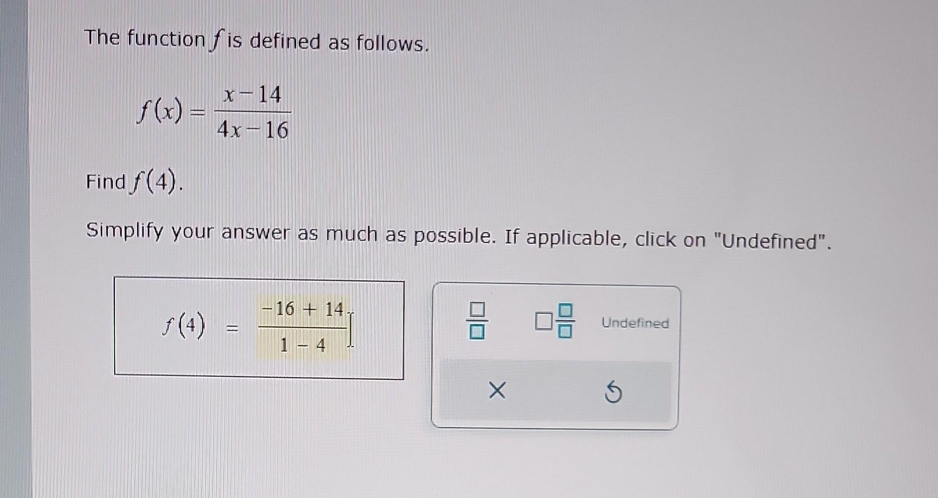 Solved The function f is defined as follows. f(x)=4x−16x−14 | Chegg.com