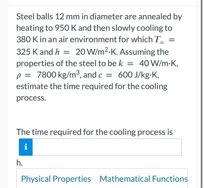 Solved Steel balls 12 mm in diameter are annealed by heating | Chegg.com