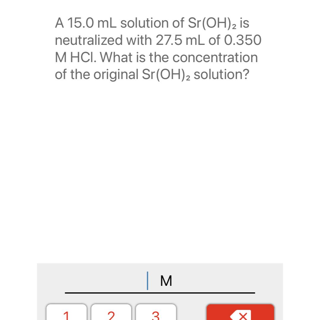 Solved A 15.0mL ﻿solution of Sr(OH)2 ﻿is neutralized with | Chegg.com