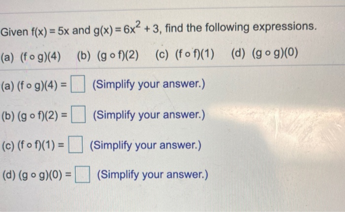 Solved Given f(x) = 5x and g(x) = 6x² + 3, find the | Chegg.com
