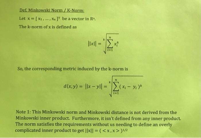 Solved Def. Minkowski Norm/K-Norm: Let x = ( x1, Xn ]T be a | Chegg.com