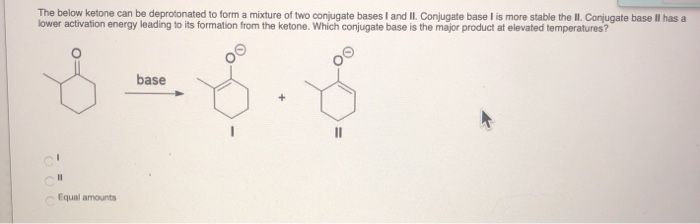 Solved The below ketone can be deprotonated to form a | Chegg.com