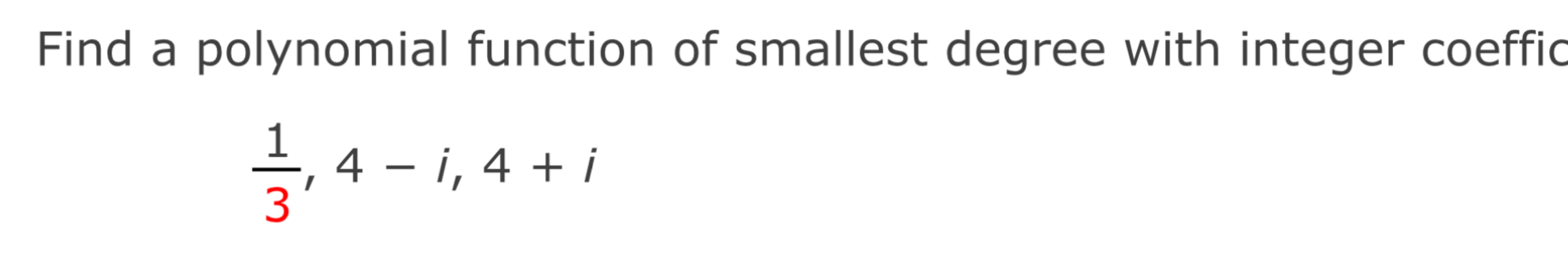 Solved Find a polynomial function of smallest degree with | Chegg.com